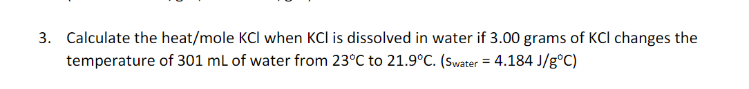 Solved 3. Calculate the heat/mole KCl when KCI is dissolved | Chegg.com