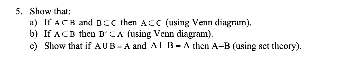 Solved 5. Show that: a) If ACB and BCC then ACC (using Venn | Chegg.com