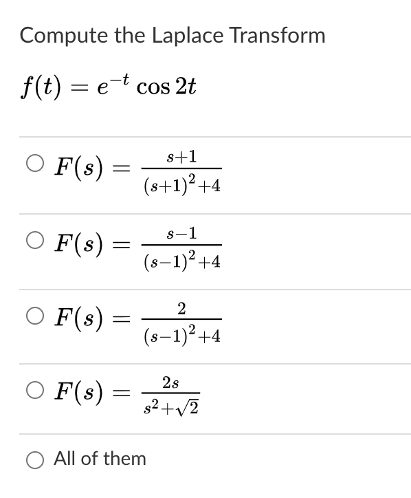 Solved Compute the Laplace Transform f(t) = et cos 2t OF(S) | Chegg.com