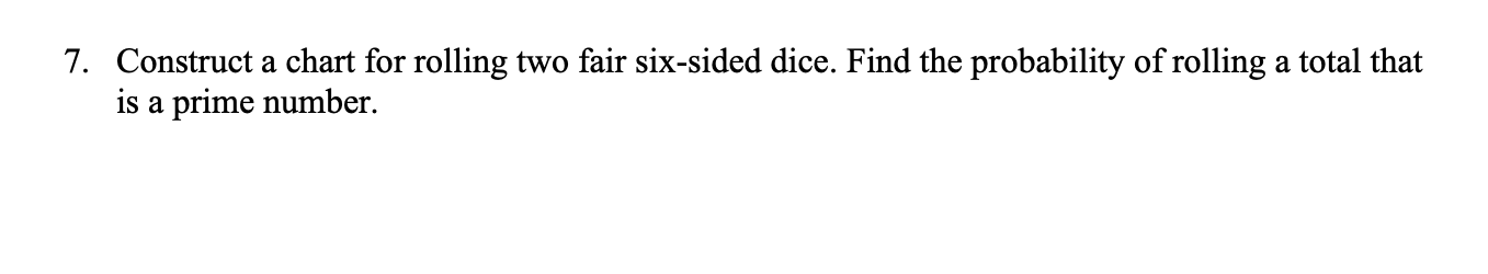 Solved Construct a chart for rolling two fair six-sided | Chegg.com