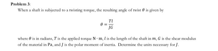 Solved Problem 3: When a shaft is subjected to a twisting | Chegg.com