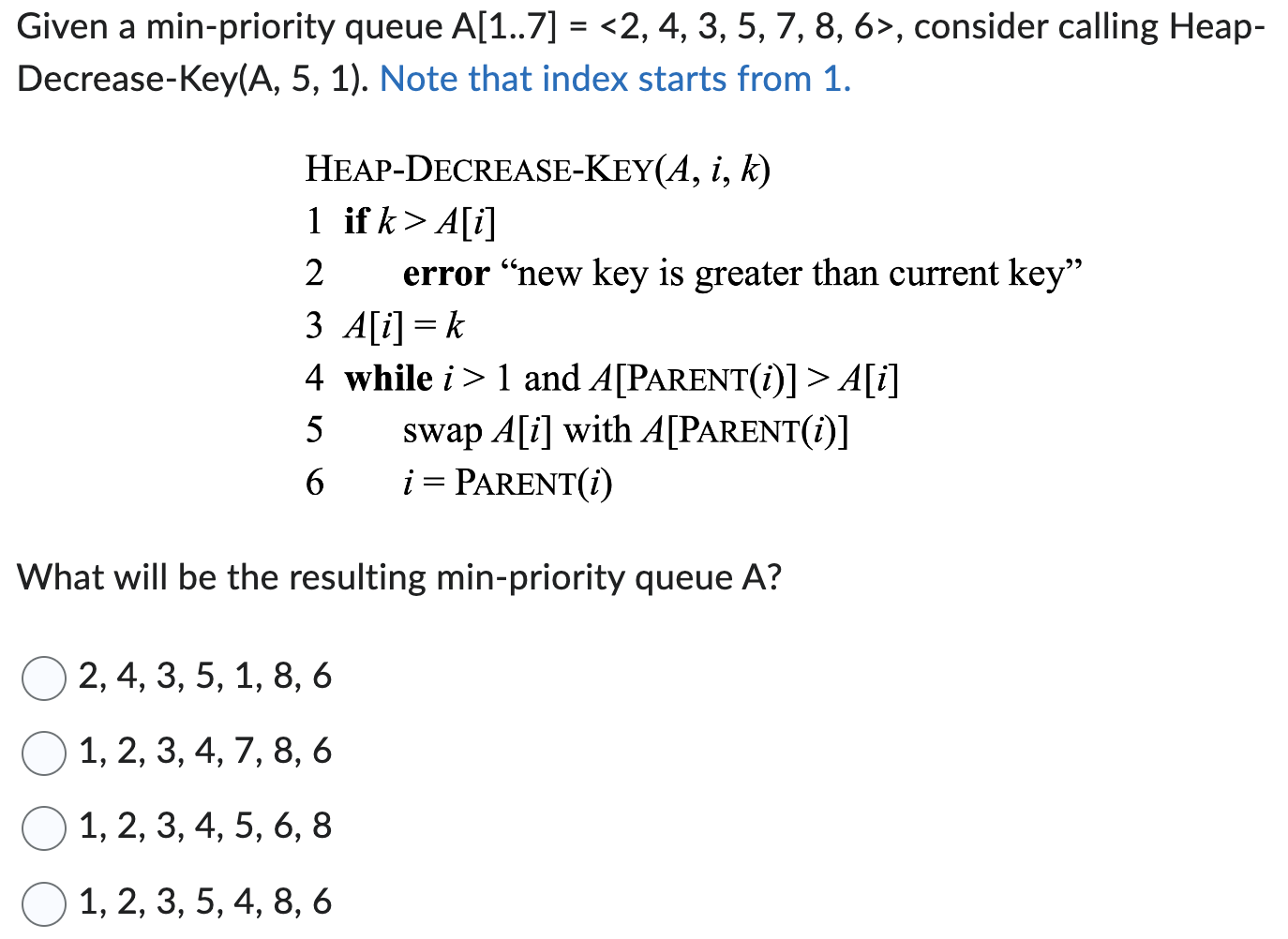 Solved Given a min-priority queue A[1..7]= 2,4,3,5,7,8,6 , | Chegg.com