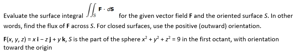 Solved Sle F. ds Evaluate the surface integral for the given | Chegg.com