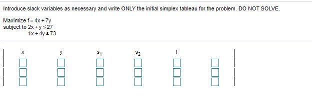 Solved Introduce slack variables as necessary and write ONLY | Chegg.com