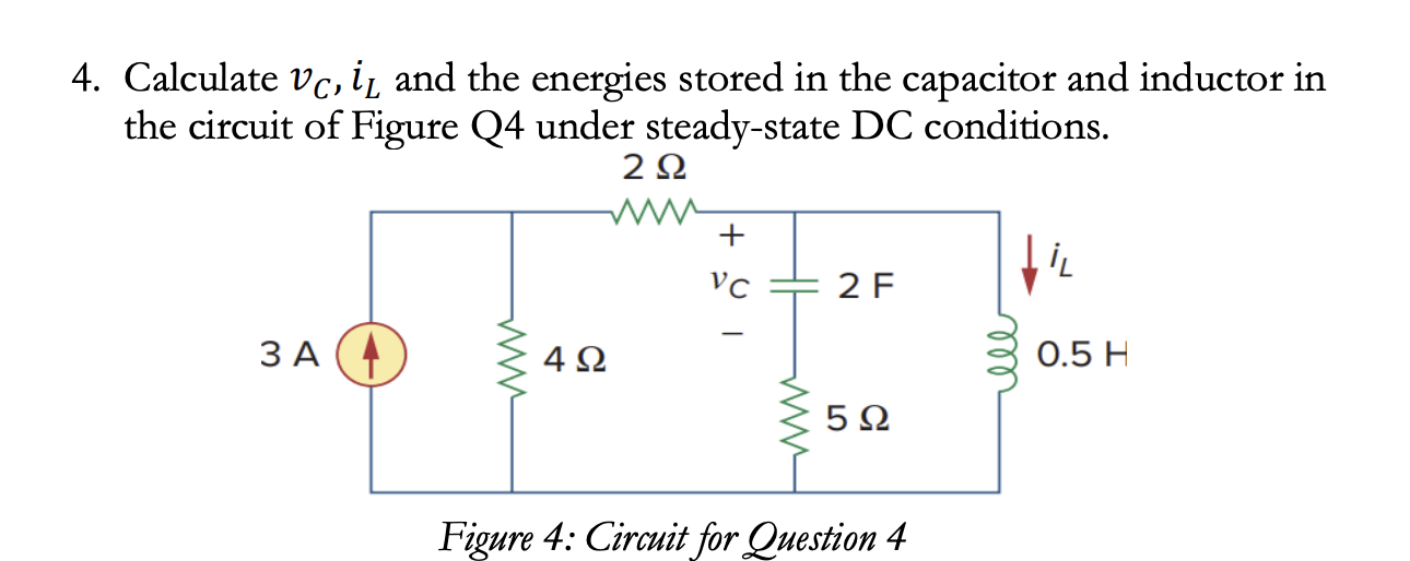 Solved 4. Calculate vC,iL and the energies stored in the | Chegg.com