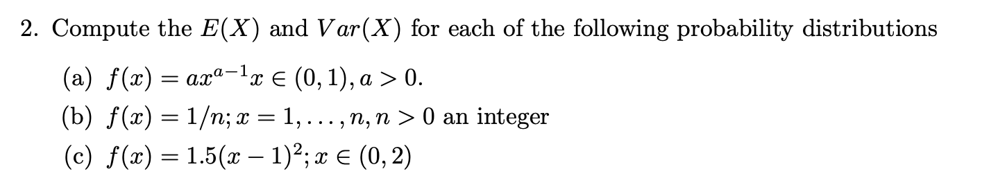 Solved 2. Compute the E(X) and Var(X) for each of the | Chegg.com