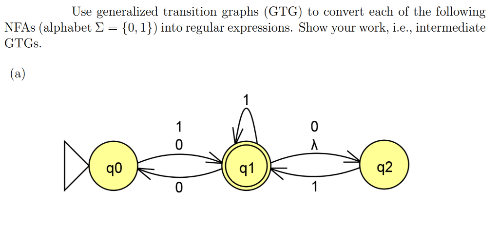 Solved Use generalized transition graphs (GTG) to convert | Chegg.com