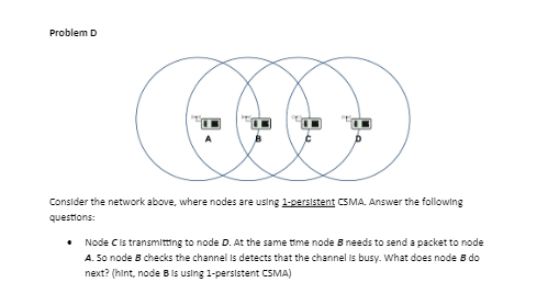 Solved Problem D Consider the network above, where nodes are | Chegg.com
