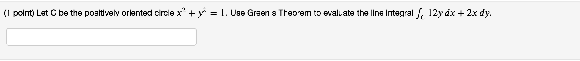 Solved (1 point) Let C be the positively oriented circle | Chegg.com