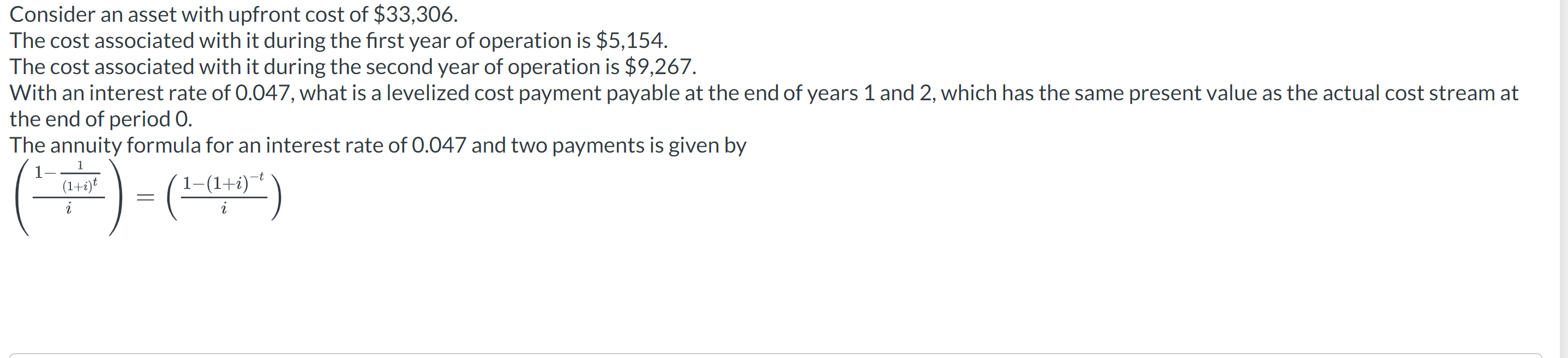 Solved Consider an asset with upfront cost of $33,306. The | Chegg.com