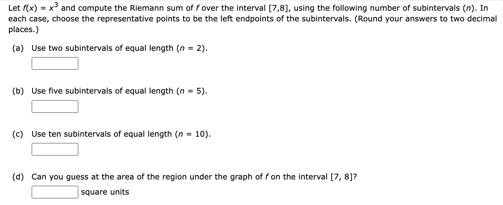 Solved Let f(x)=x3 and compute the Riemann sum of f over the | Chegg.com