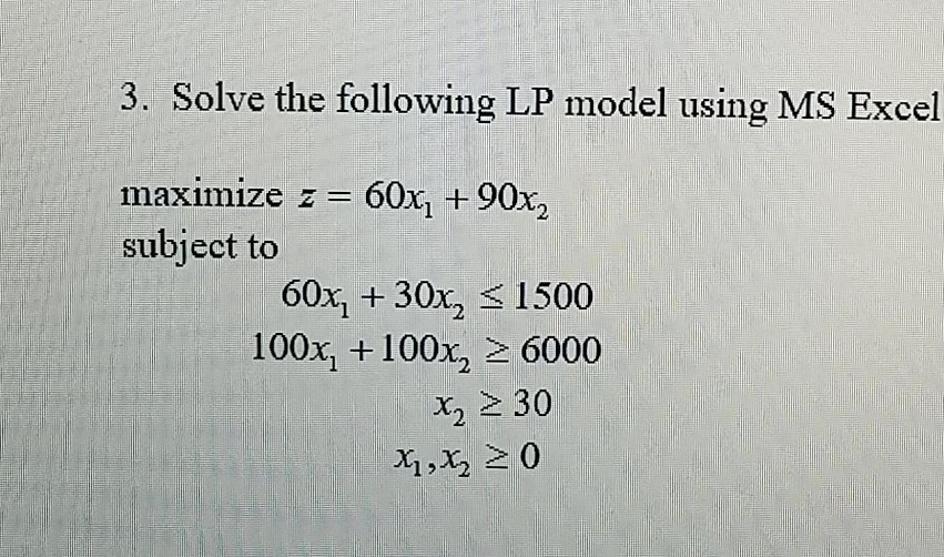 Solved 3. Solve the following LP model using MS Excel | Chegg.com