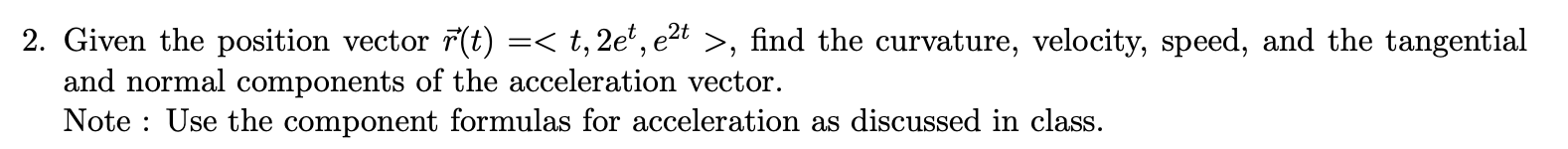 Solved Given the position vector vec(r)(t)=, ﻿find the | Chegg.com