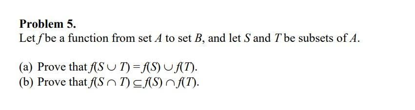 Solved Problem 5. Let f be a function from set A to set B, | Chegg.com