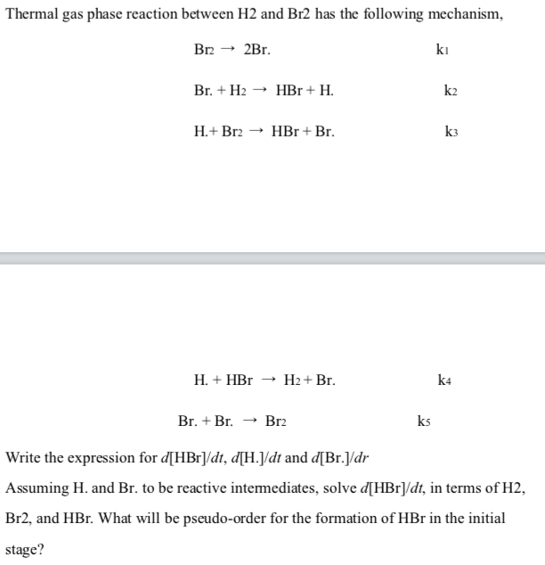 Solved Thermal gas phase reaction between H2 and Br2 has the | Chegg.com
