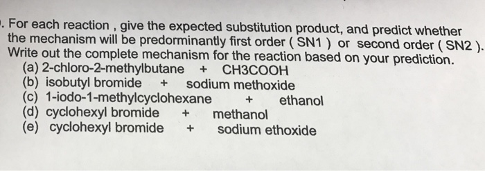 Solved For each reaction, give the expected substitution | Chegg.com