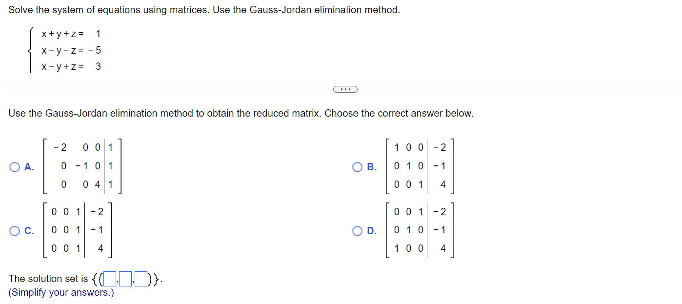 Solved ⎩⎨⎧x+y+z=1x−y−z=−5x−y+z=3 Use the Gauss-Jordan | Chegg.com