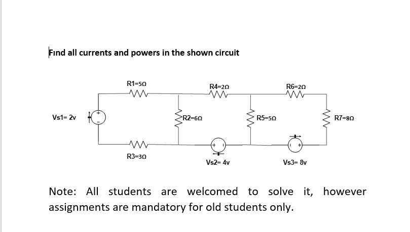 Solved Find all currents and powers in the shown | Chegg.com