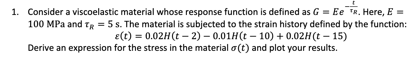 Solved = 1. Consider a viscoelastic material whose response | Chegg.com