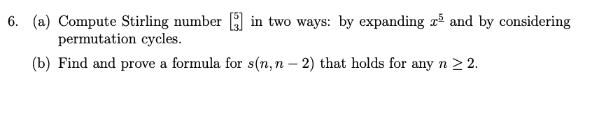Solved (a) ﻿Compute Stirling number [53] ﻿in two ways: by | Chegg.com