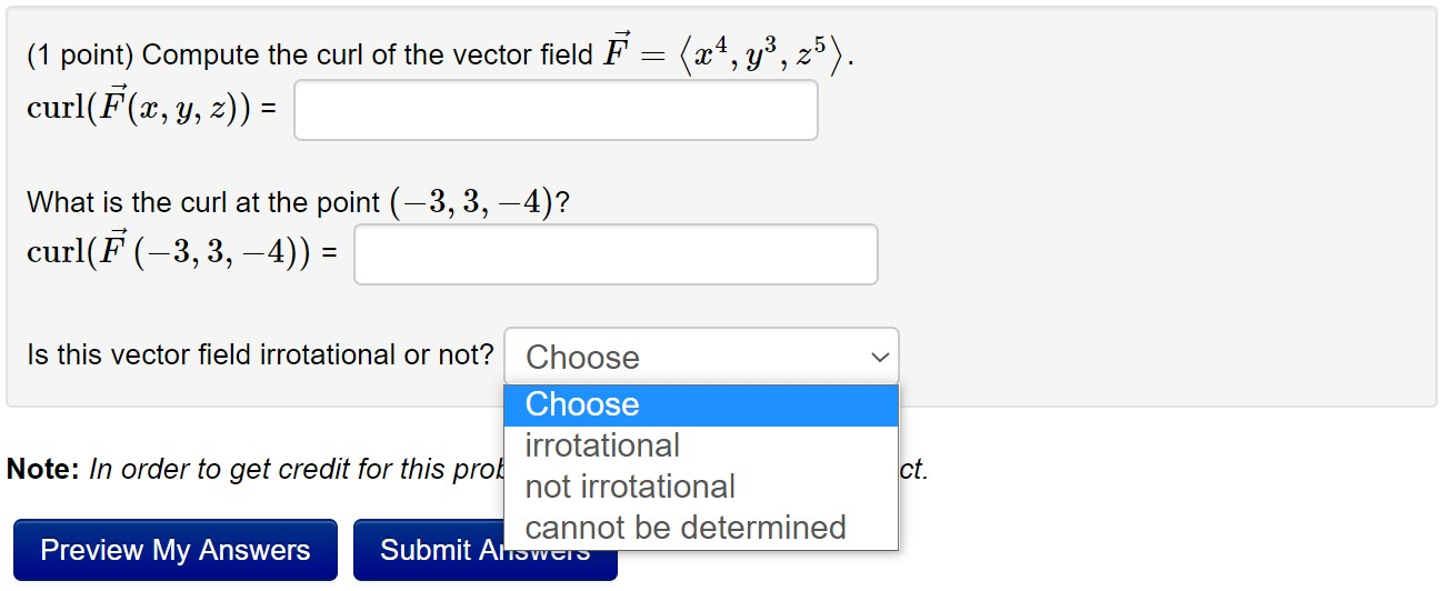 Solved (1 point) Compute the curl of the vector field F = | Chegg.com