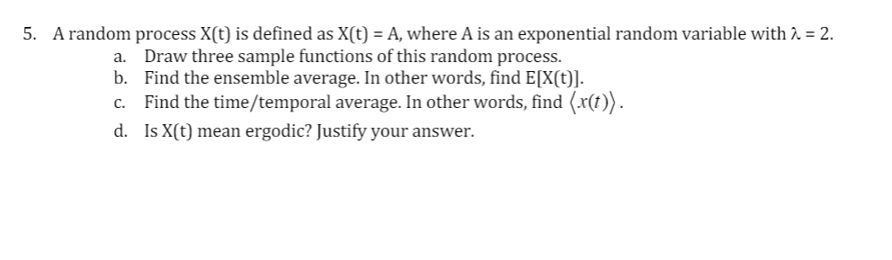 Solved a. 5. A random process X(t) is defined as X(t) = A, | Chegg.com
