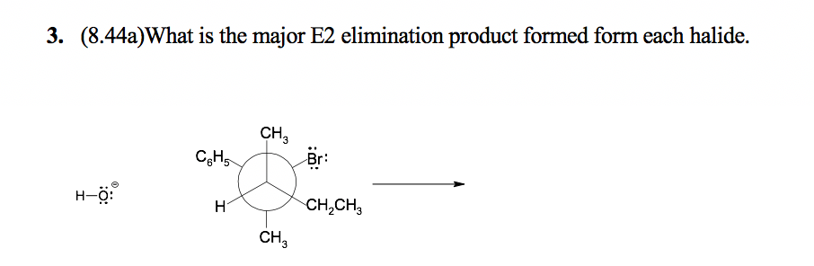 Solved 3. (8.44a)What is the major E2 elimination product | Chegg.com
