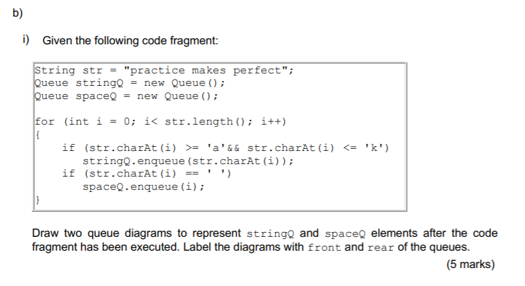 Solved b) i) Given the following code fragment: String str = | Chegg.com