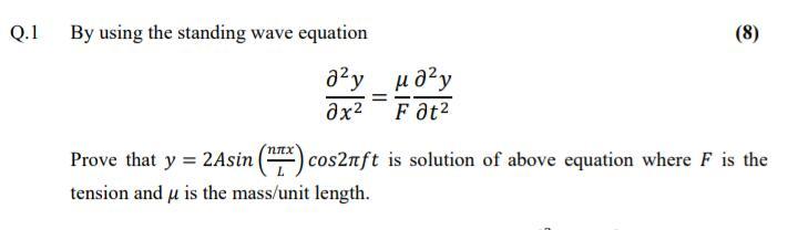 Solved Q.1 (8) By using the standing wave equation д?у и д?у | Chegg.com