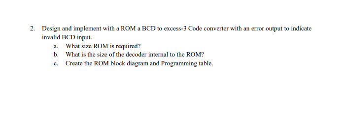 Solved 2. Design and implement with a ROM a BCD to excess-3 | Chegg.com