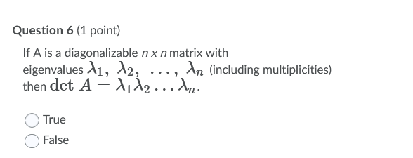Solved Question 6 (1 point) If A is a diagonalizable nxn | Chegg.com