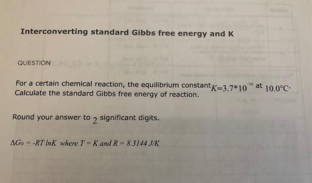 Solved Interconverting standard Gibbs free energy and K | Chegg.com