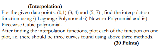 Solved (Interpolation) For the given data points: (0,1)(3,4) | Chegg.com
