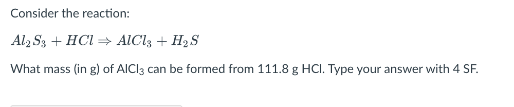 Solved Consider the reaction: Al2 S3+HCl⇒AlCl3+H2 S What | Chegg.com
