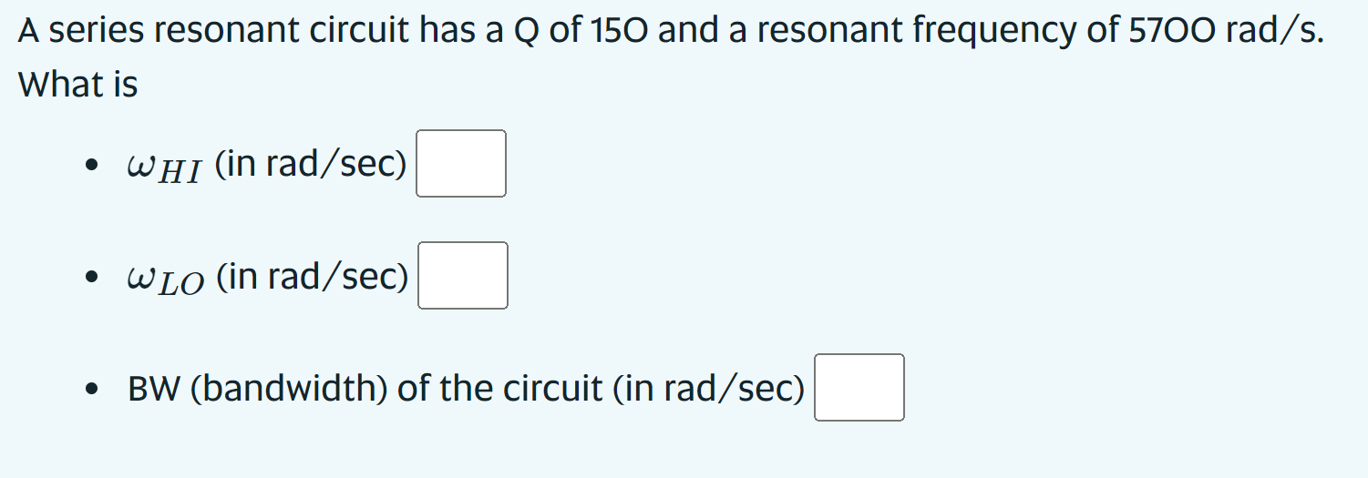 Solved A series resonant circuit has a Q of 150 and a | Chegg.com