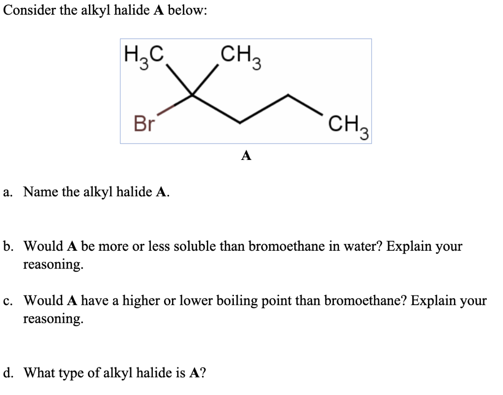 Solved Consider the alkyl halide A below: H₂C CH3 Br CH3 A | Chegg.com
