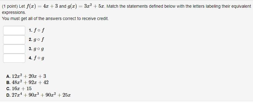 Solved (1 point) Let f(x)=4x+3 and g(x)=3x2+5x. Match the | Chegg.com