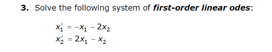 Solved 3. Solve the following system of first-order linear | Chegg.com