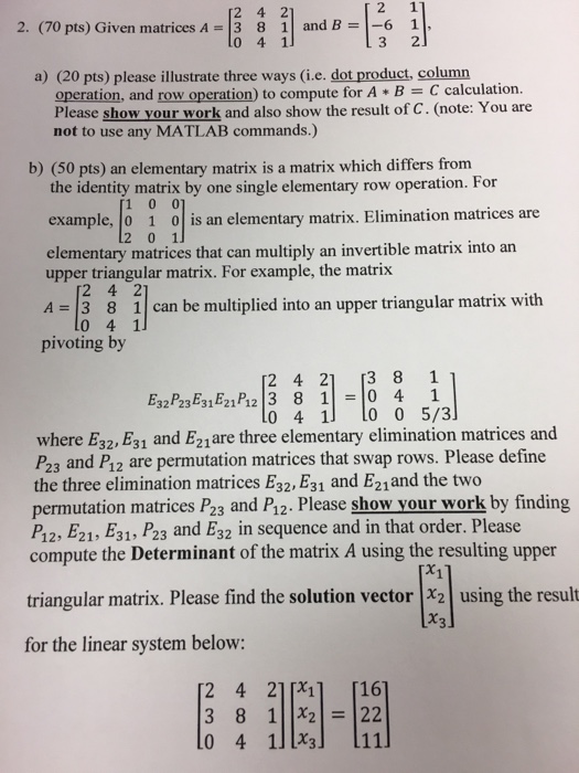 Solved (70 pts) Given matrices A=13 2 4 2 8 11 and B=1-6 2. | Chegg.com