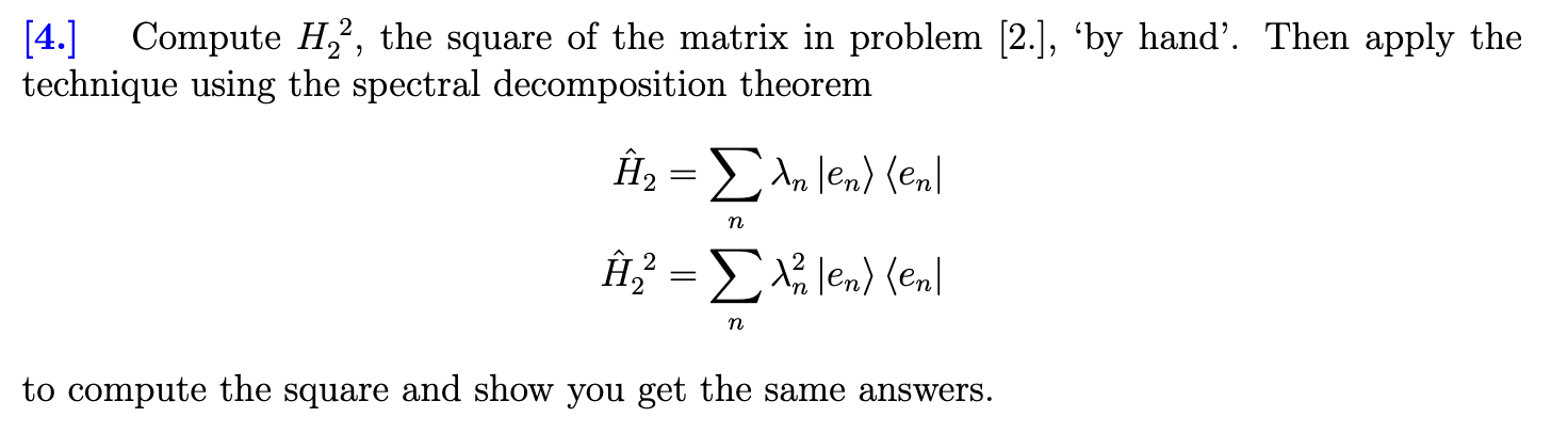 Solved Î2 ( 4 1 0 1 4 0 0 0 2 [4.] Compute H,?, the square | Chegg.com