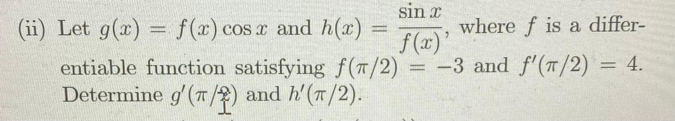 Solved (ii) Let g(x)=f(x)cosx and h(x)=f(x)sinx, where f is | Chegg.com