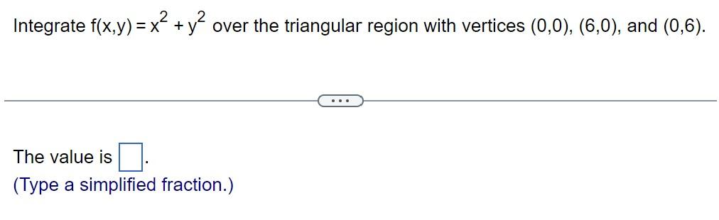 Solved Integrate f(x,y)=x2+y2 over the triangular region | Chegg.com