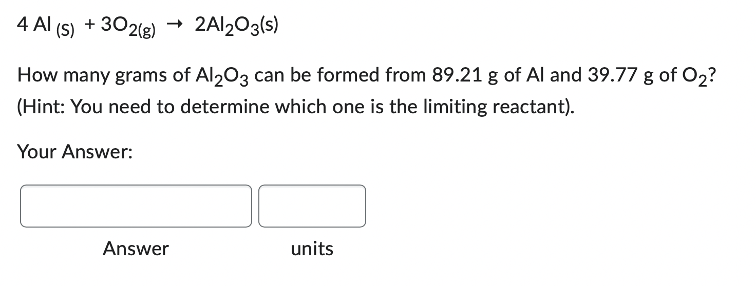 Solved 4Al(s)+3O2( g)→2Al2O3( s) How many grams of Al2O3 can | Chegg.com