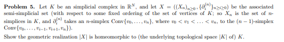 Solved Problem 5. Let K be an simplicial complex in RN, and | Chegg.com