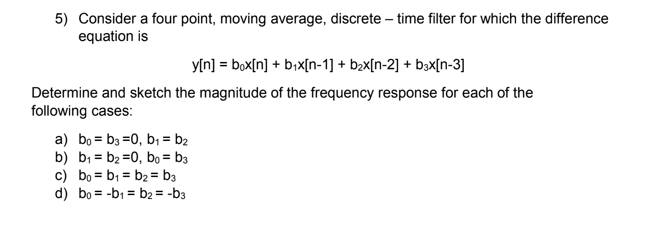 Solved 5) Consider a four point, moving average, discrete - | Chegg.com