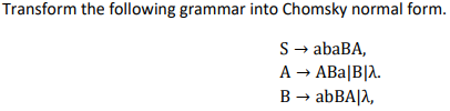 Solved Transform the following grammar into Chomsky normal | Chegg.com