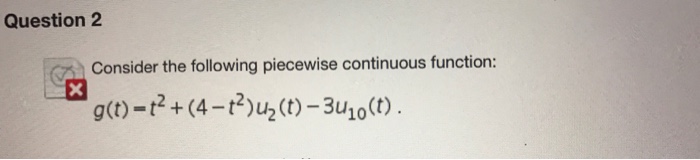 Solved consider the following piecewise continuous | Chegg.com