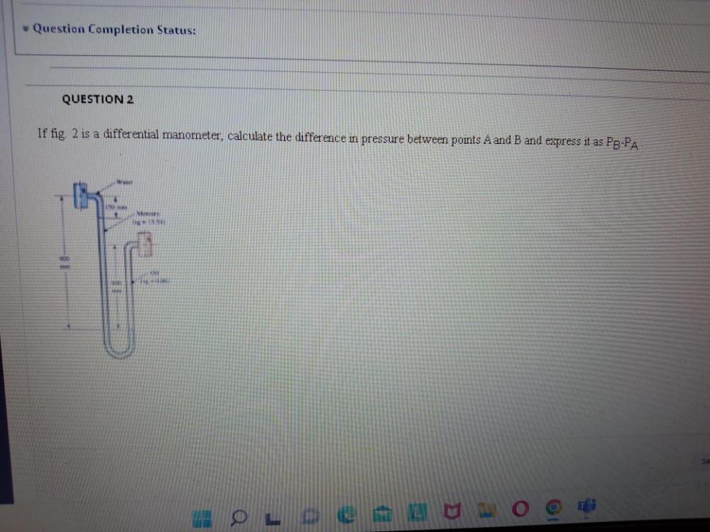 Solved If fig. 2 is a differential manometer, calculate the | Chegg.com