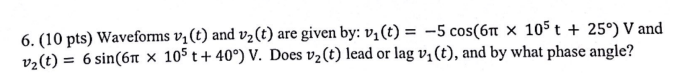 Solved 6. (10 pts) Waveforms v1(t) and v2(t) are given by: | Chegg.com