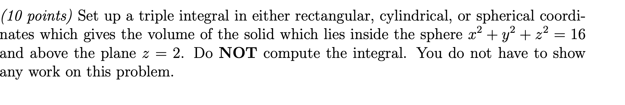 Solved (10 points) Set up a triple integral in either | Chegg.com